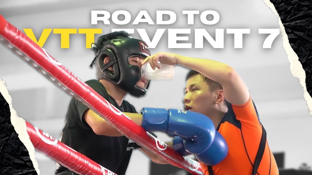 Road to VTT Event 7 | Sparring Day | VTT Vlog #26 | Vietnam Top Team ...