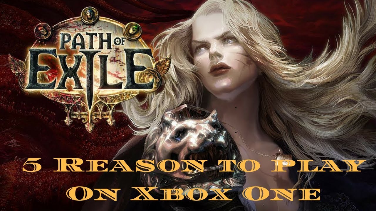 5 Reasons to Play: Path of Exile on Xbox One - YouTube
