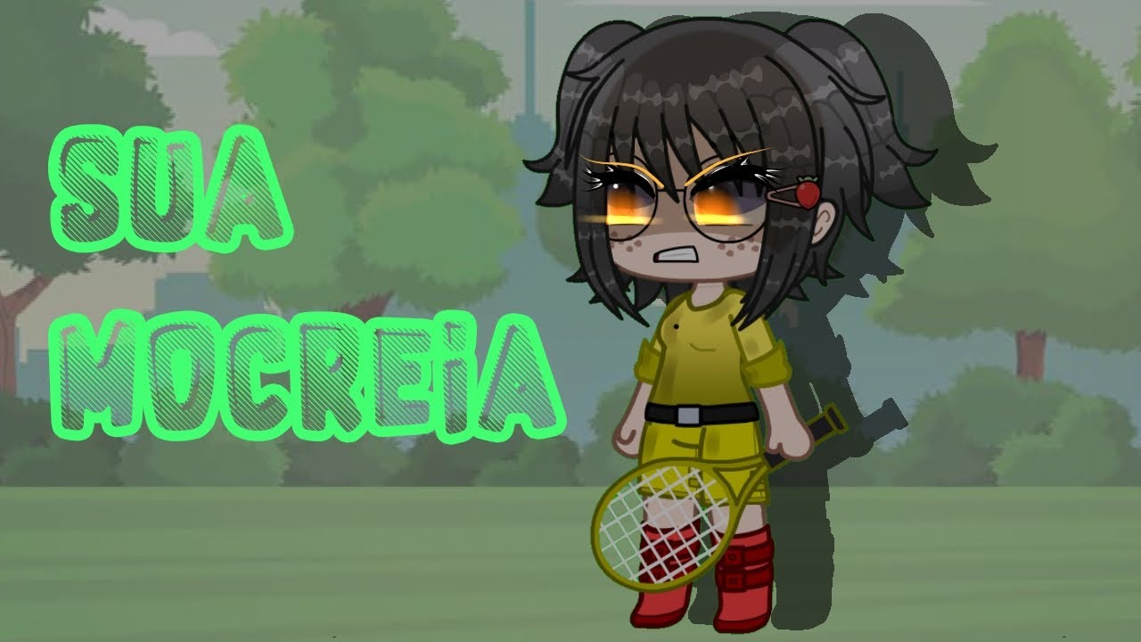 SUA MOCREIA||• (M3m3 gc) (gacha nox) - YouTube