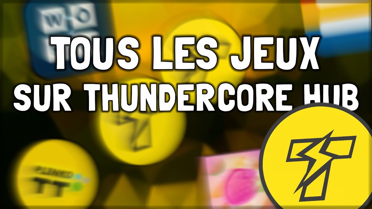 THUNDERCORE HUB – MES CONSEILS POUR CHAQUE JEUX ! 😎🎮 - YouTube