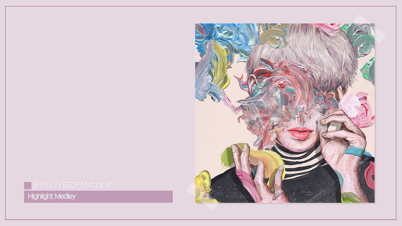 SHIN JUN SEOP Mixtape #1 Highlight Medley - YouTube