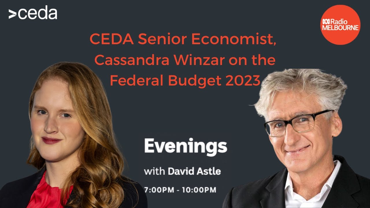 Federal Budget 2023 | CEDA Senior Economist, Cassandra Winzar on ABC ...