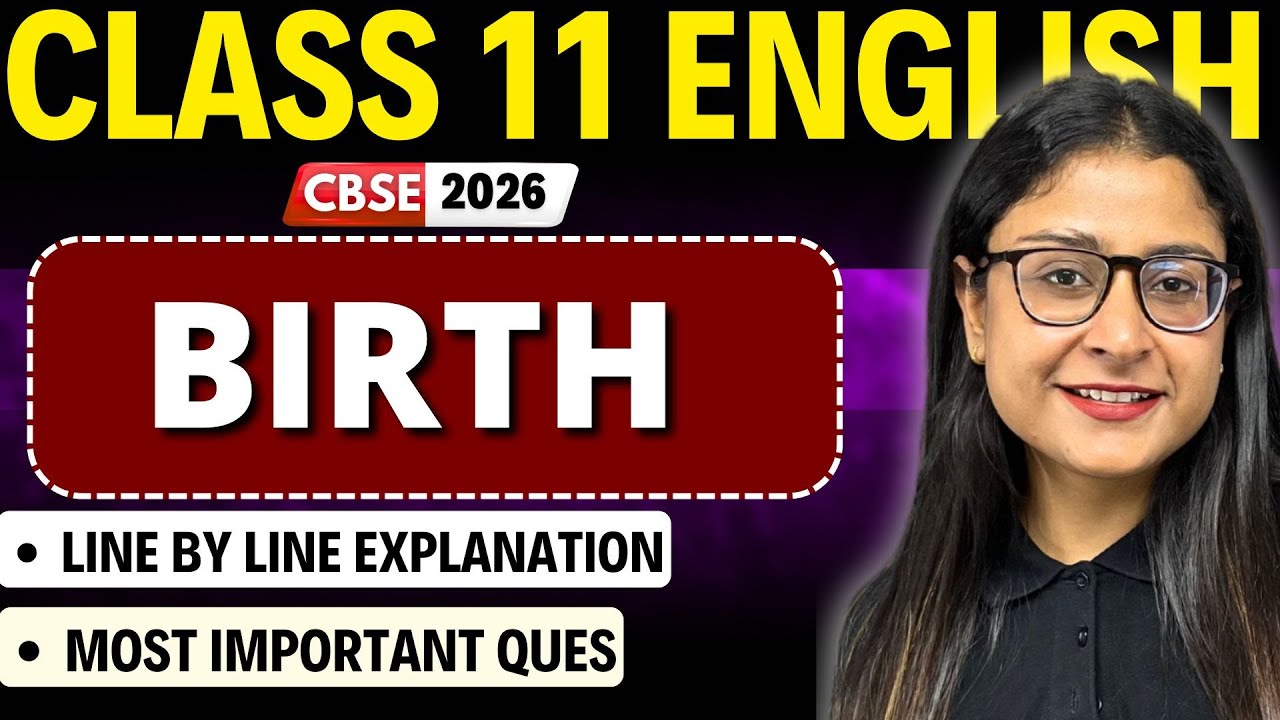 🔥 Class 11 English - Birth (Prose) 📚 One Shot & Most Important ...
