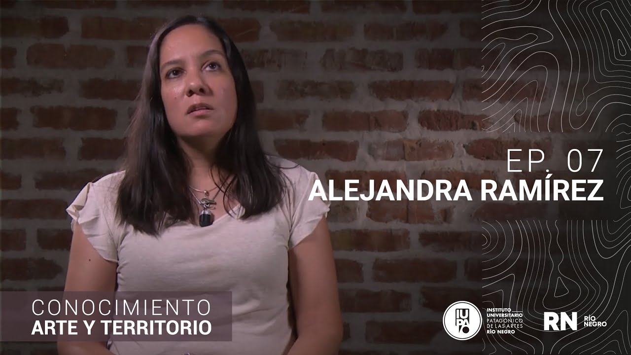 CONOCIMIENTO ARTE Y TERRITORIO | EP07 | Alejandra Ramírez - YouTube