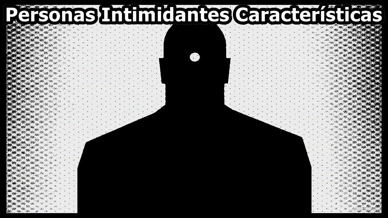Personas Intimidantes Características - YouTube