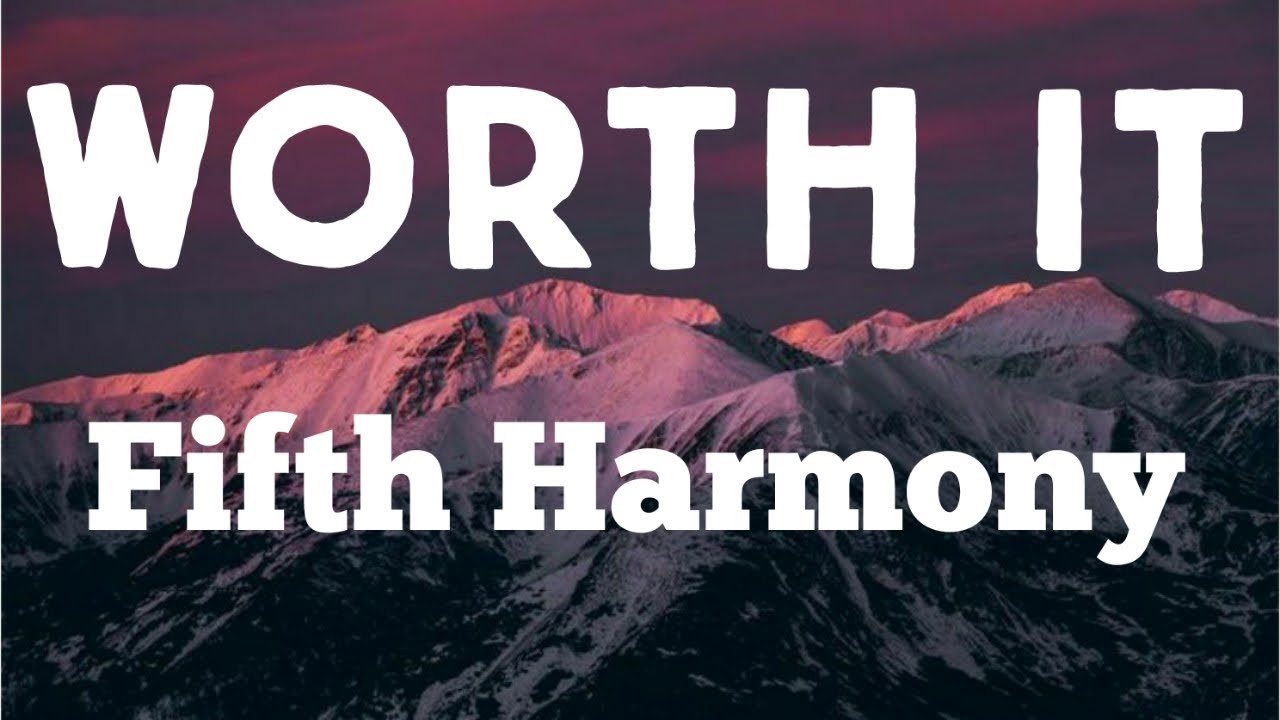 Fifth Harmony - Worth It ( Lyrics) - YouTube