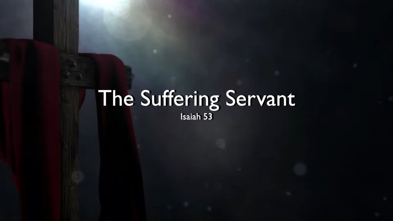 Good Friday 2023: The Suffering Servant - Isaiah 53 - YouTube