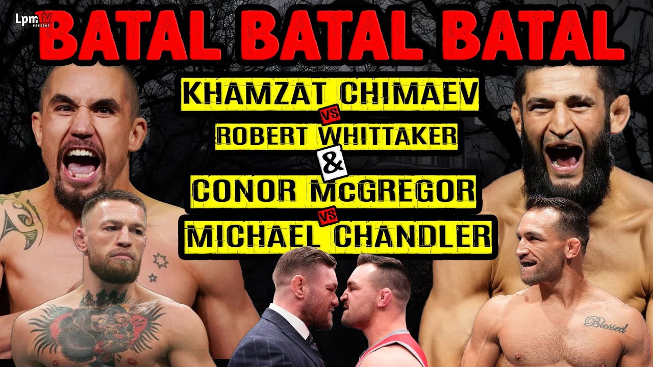 BATAL BATAL & BATAL - Khamzat Vs Whitaker & Conor Mcgregor Vs Michael ...