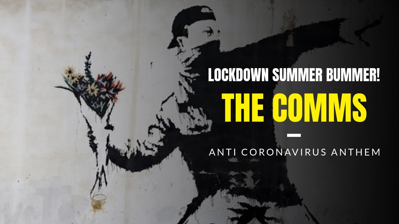THE COMMS - LOCKDOWN SUMMER BUMMER (Official video) - YouTube