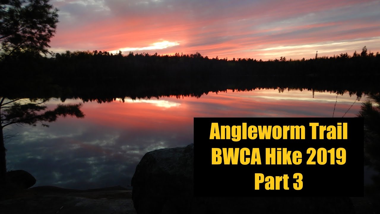 Angleworm Trail BWCA Hike 2019 Part 3 - Final - YouTube