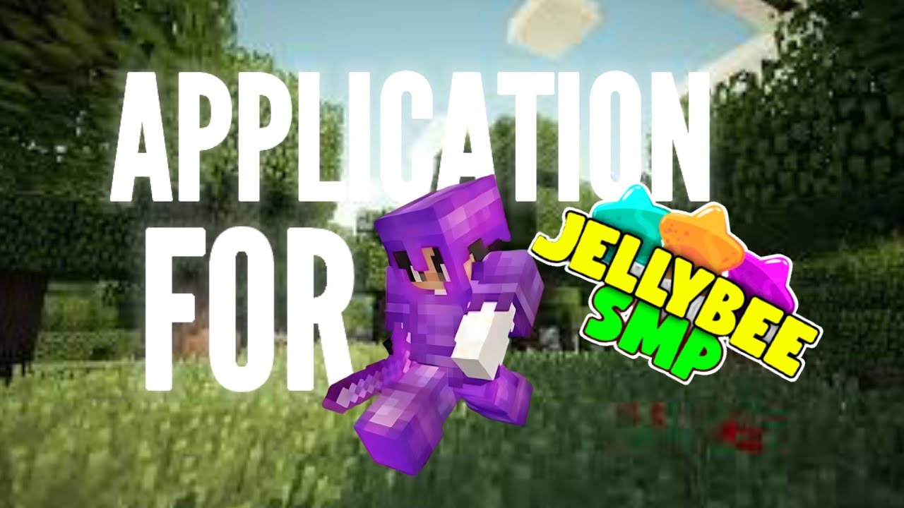APPLICATION VIDEO FOR JELLYBEE SMP...@ReafHaha - YouTube