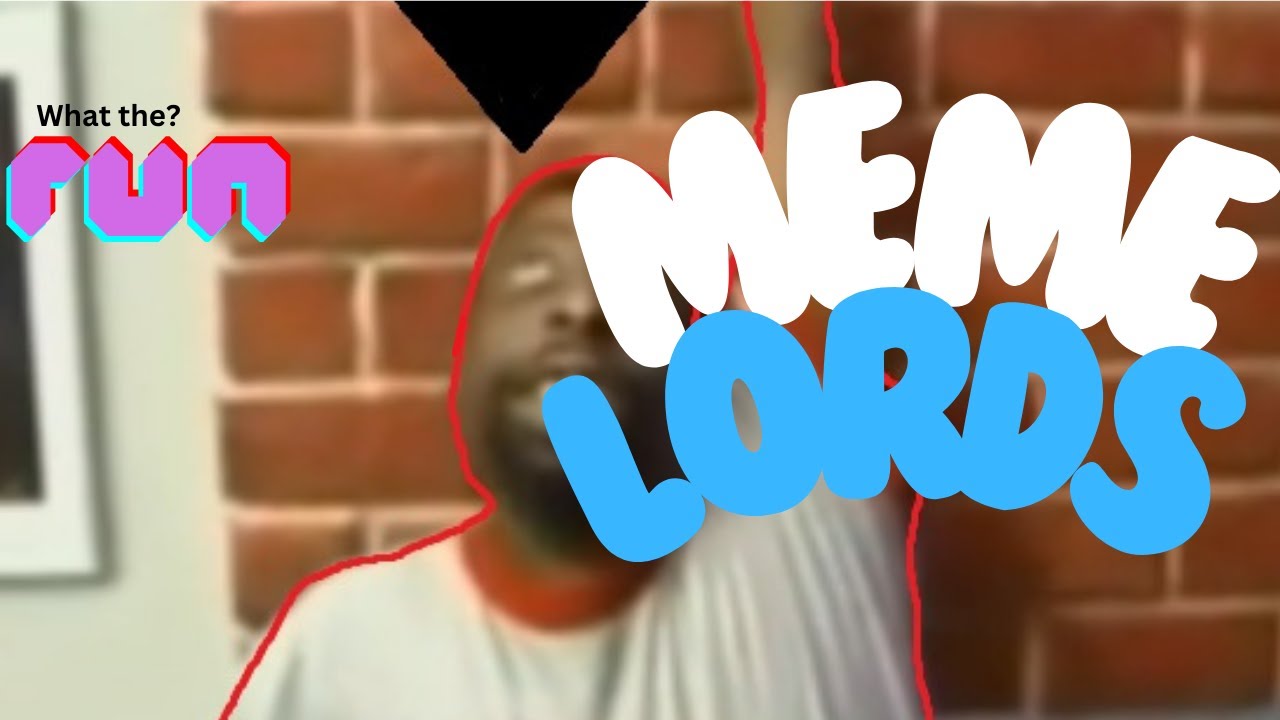 MEME LORDS #meme - YouTube