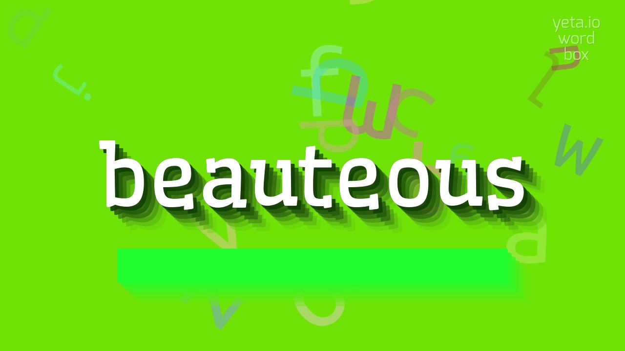 How to say "beauteous"! (High Quality Voices) - YouTube