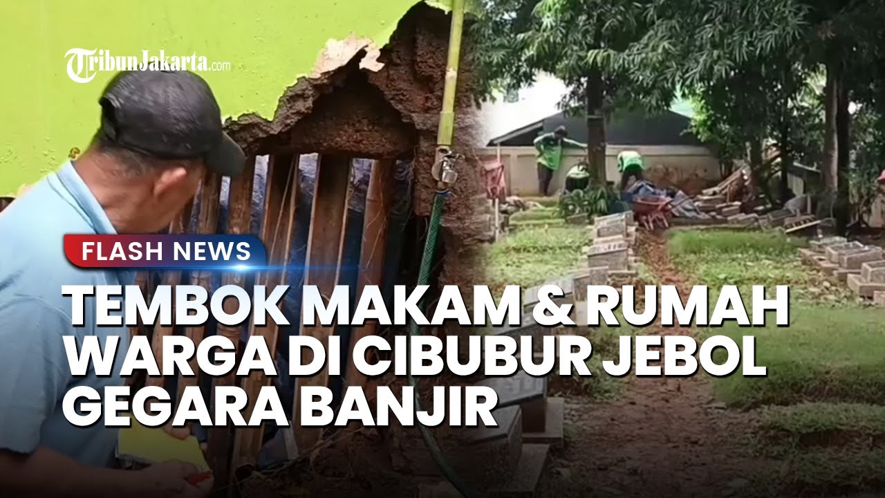 Diterjang Banjir, Tembok Makam dan Rumah Warga Cibubur Jebol - YouTube