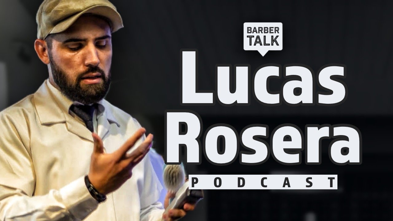 LUCAS ROSERA - Barber Talk - YouTube