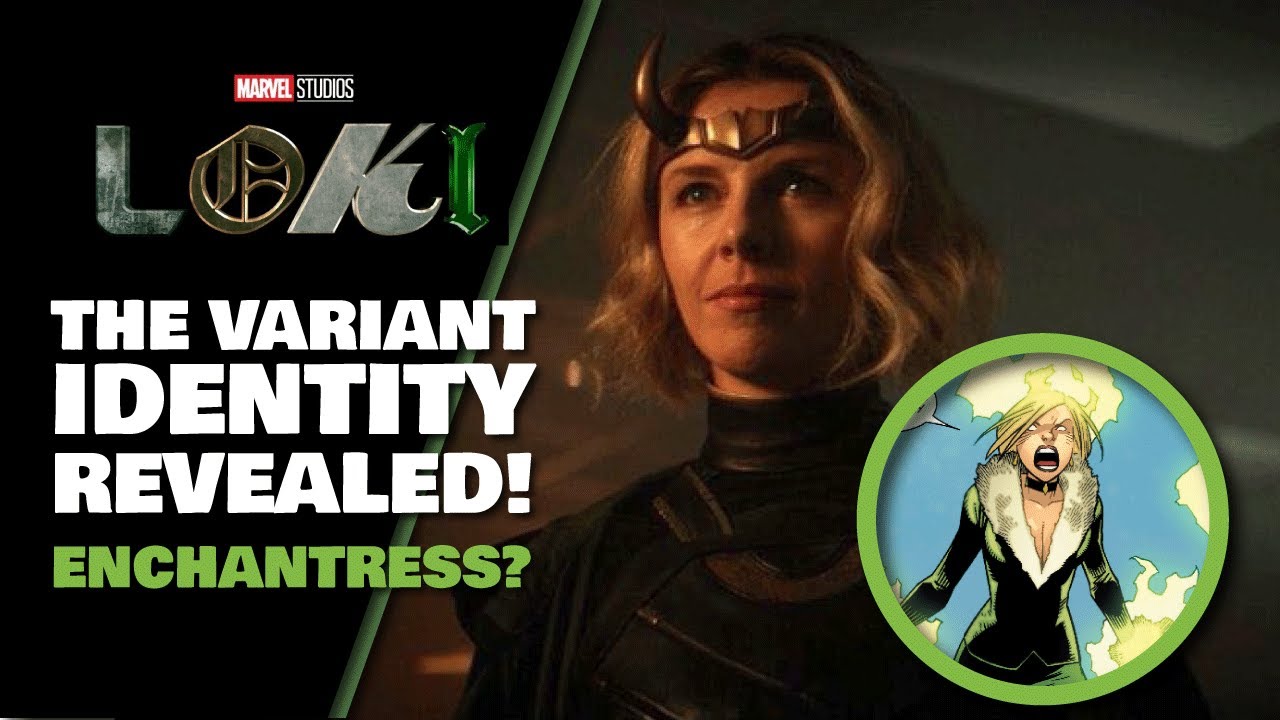 Female Loki Variant True Identity Revealed - Who Is The Enchantress ...