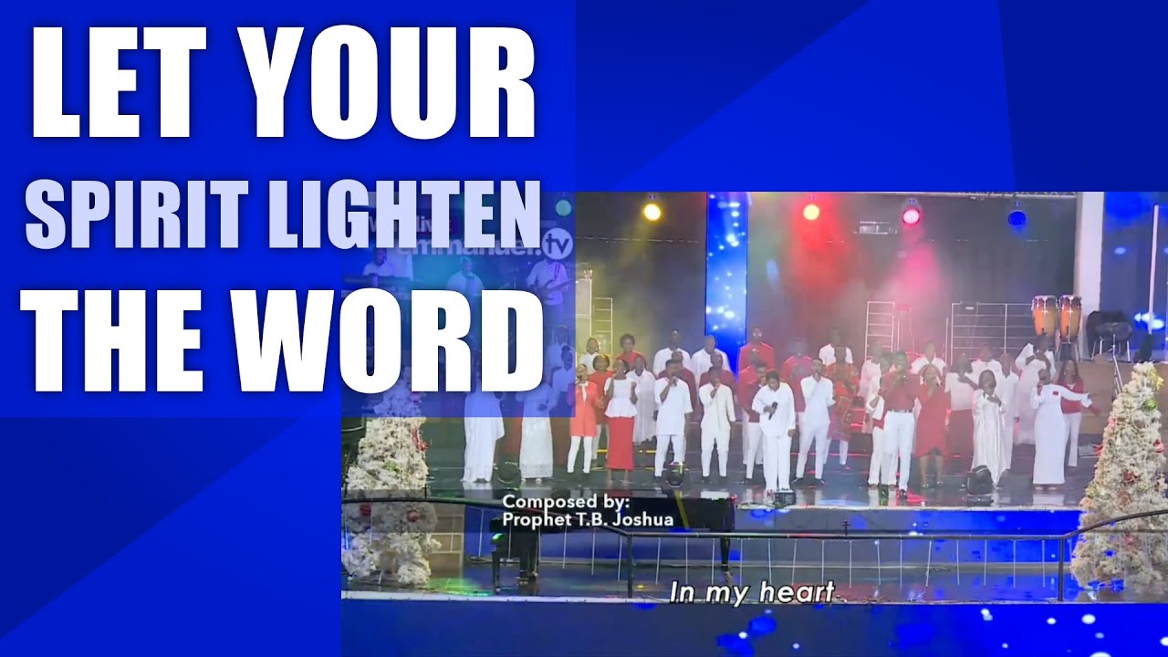 Let Your Spirit Lighten The Word - TB Joshua - YouTube