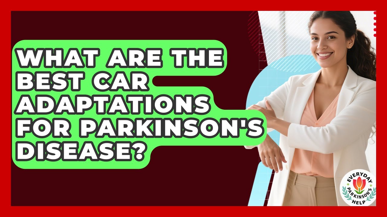 What Are The Best Car Adaptations For Parkinson's Disease? - Everyday ...