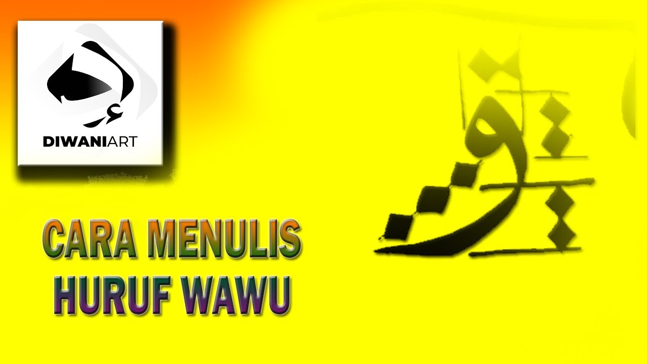 SENI KALIGRAFI ISLAM, TUTORIAL HURUF WAWU - YouTube