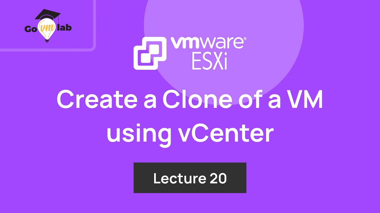 Lecture 20. How to Create a Clone of a Virtual Machine using vCenter ...