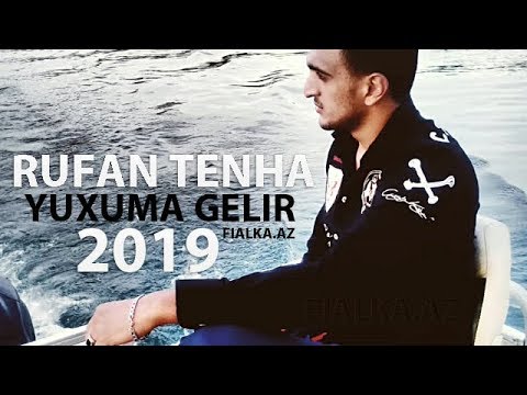 Rufan Tenha Yuxuma Gelir 2019