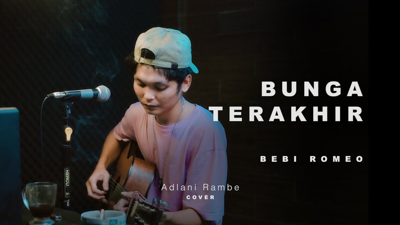 BUNGA TERAKHIR - BEBI ROMEO | Adlani Rambe (Live Cover) - YouTube