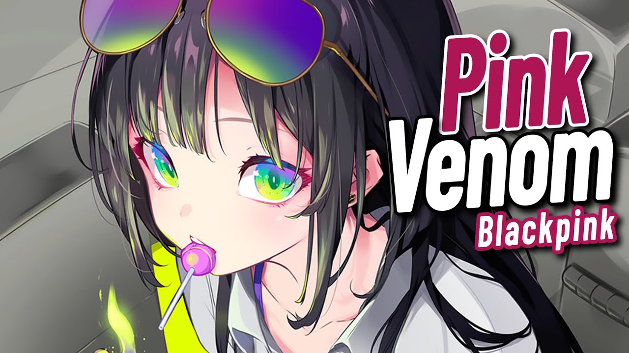 Nightcore - Pink Venom (Lyrics) - YouTube