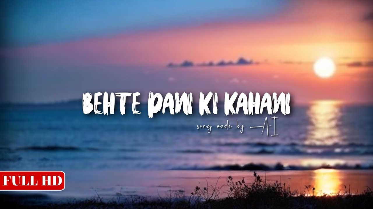 Behti nadi ke saath Emotional & Heartbreaking Hindi Song, @lofistor-20 ...