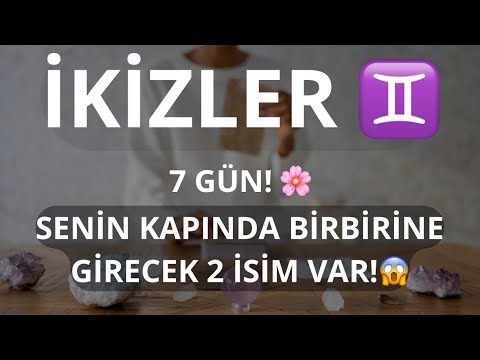 İKİZLER BURCU ♊️ SENİN KAPINDA BİRBİRİNE GİRECEK 2 İSİM VAR!
