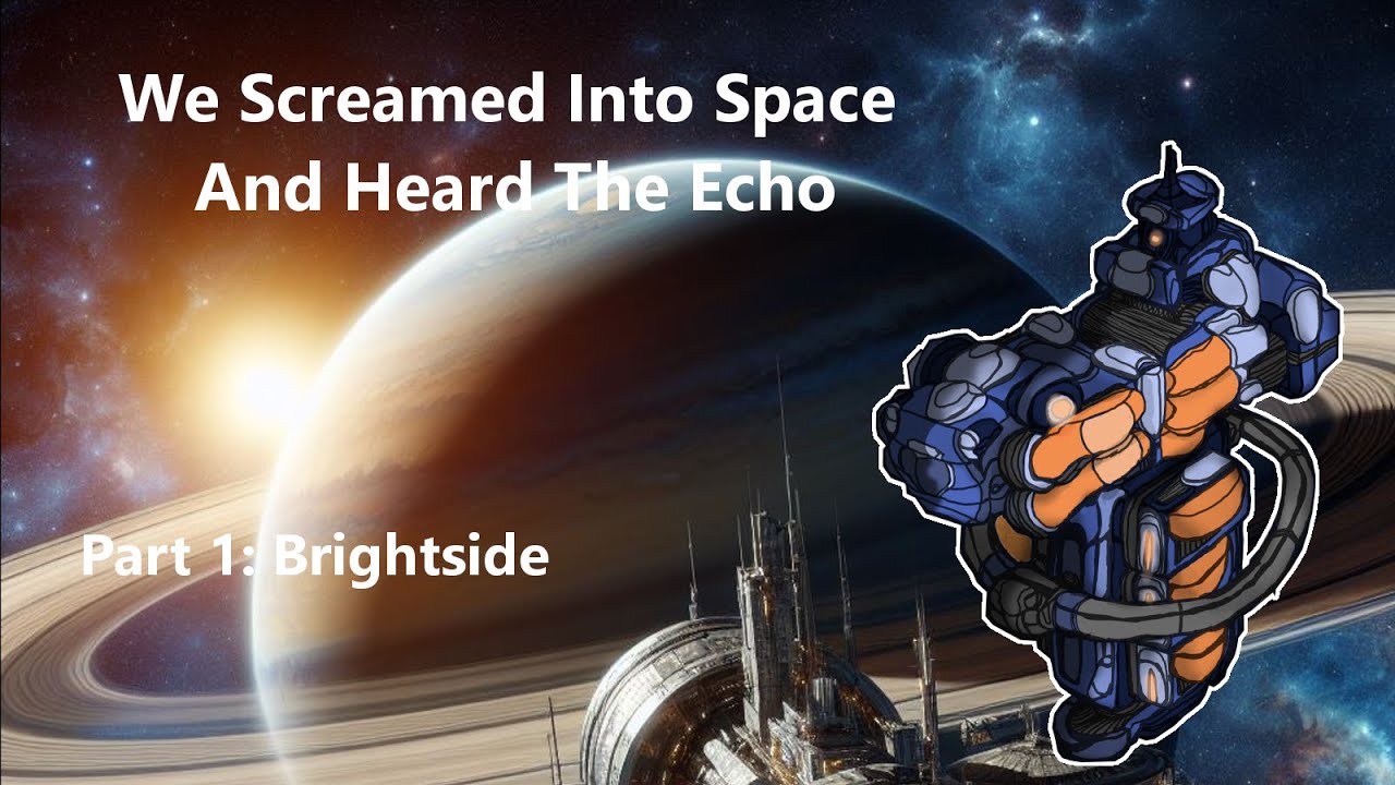 We Screamed Into Space, And Heard The Echo. Part 1: Brightside. - YouTube