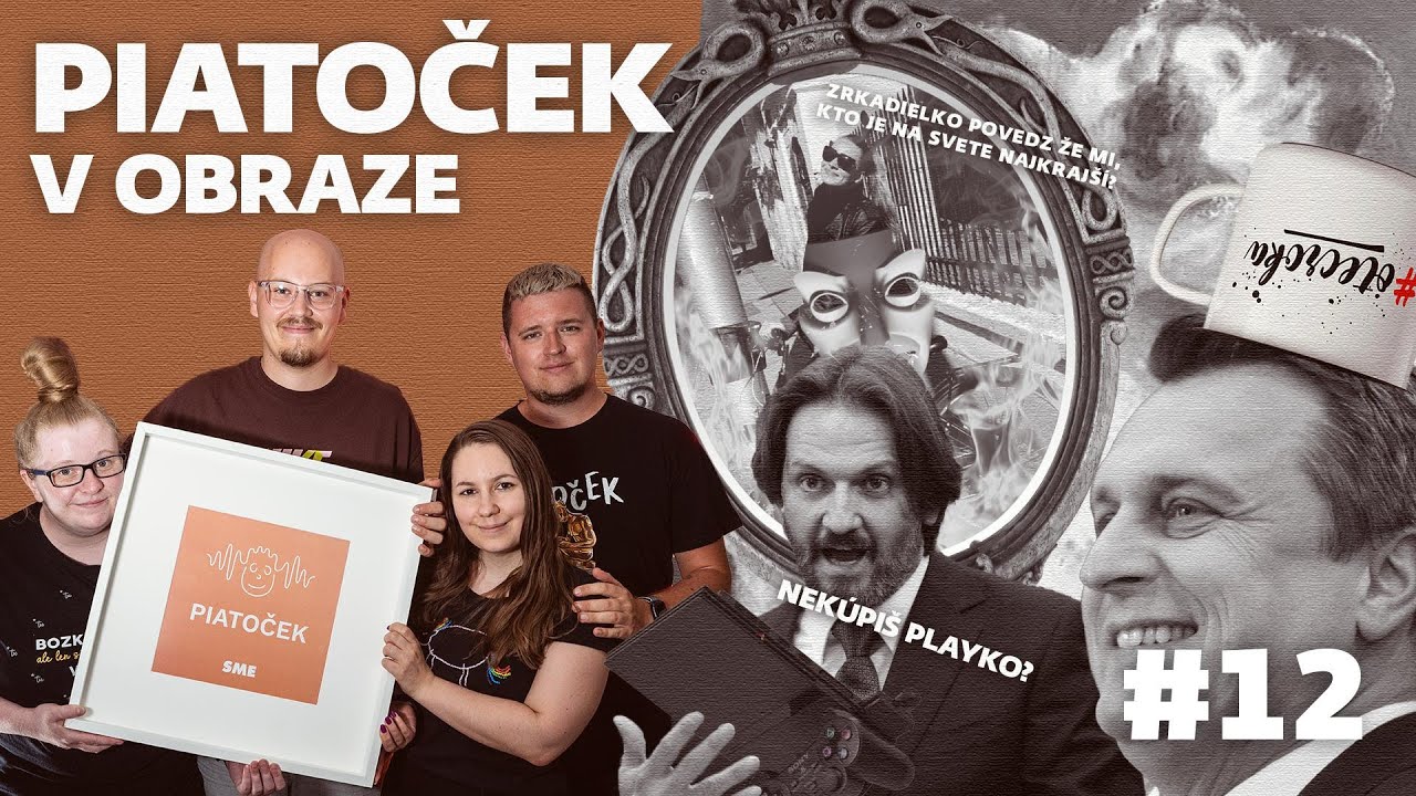 Piatoček v obraze #12: Znechutený Danky, motivačná Romana a korupčné ...