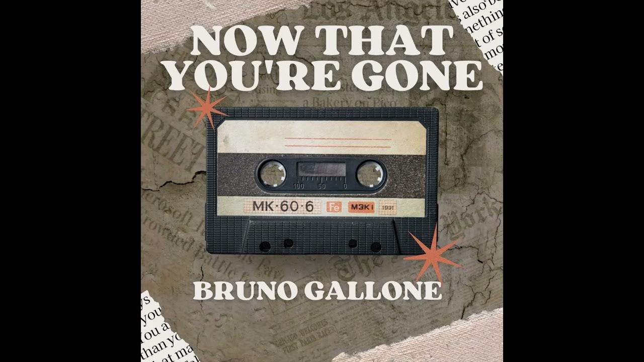 BRUNO GALLONE - Now That You're Gone - YouTube Music