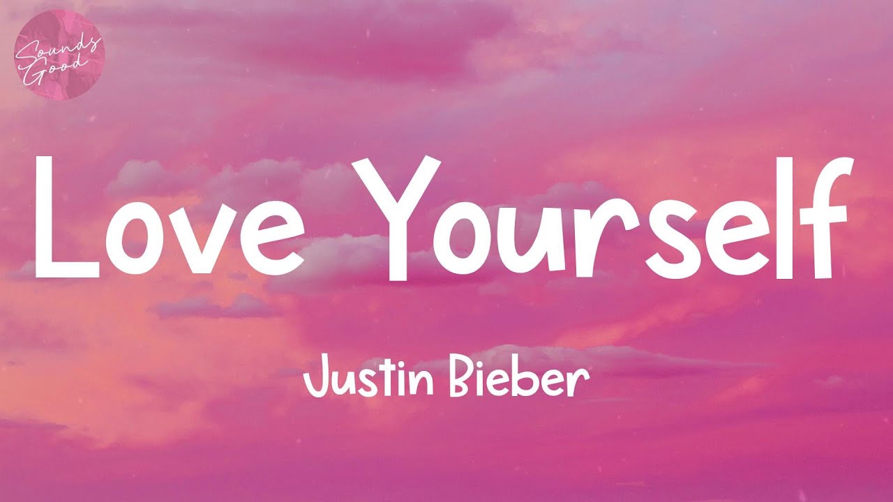 (Lyrics) Love Yourself - Justin Bieber - YouTube