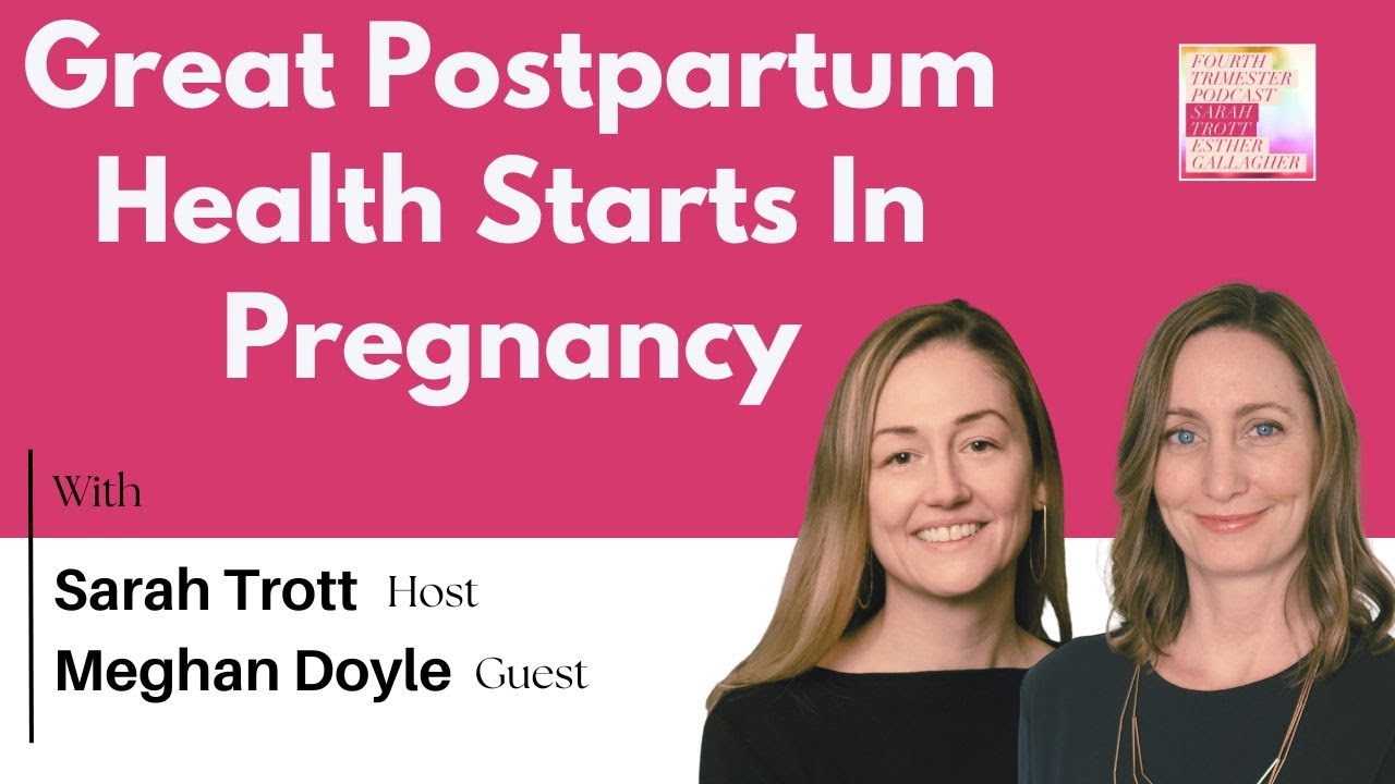 Great Postpartum Health Starts In Pregnancy - Meghan Doyle, Partum ...