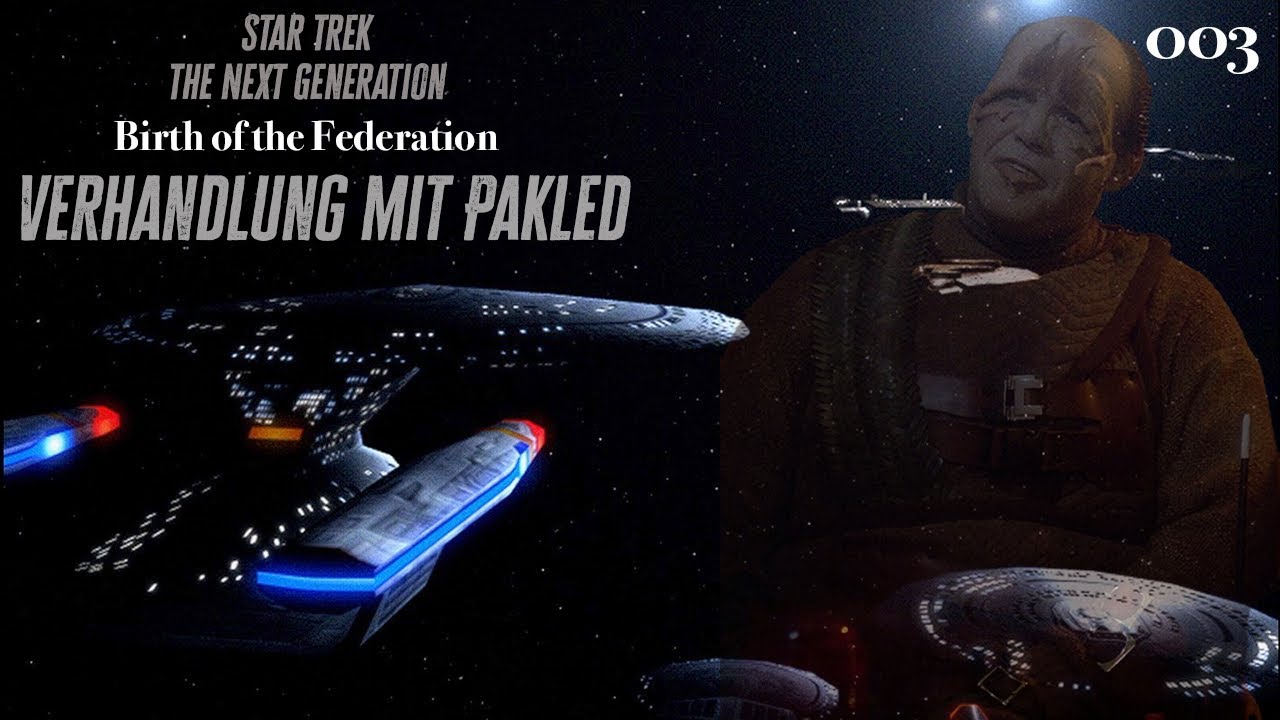 Die Pakled - Star Trek Birth of the Federation Let's Play (schwer) 003 ...