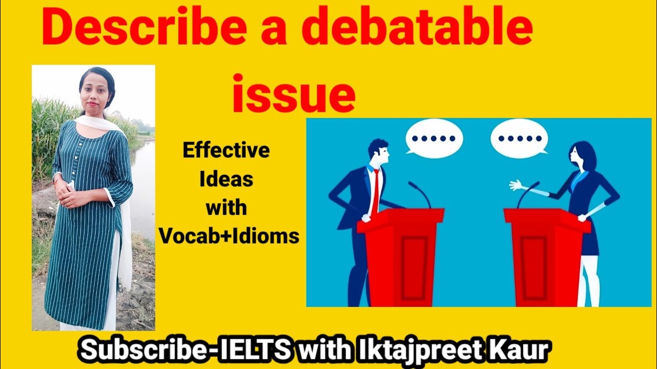 Describe a debatable issue cue card ||Sep to Dec 2022 - YouTube
