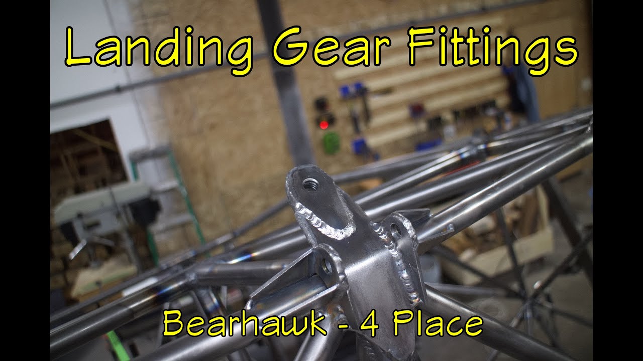 Bearhawk Experimental Airplane Build : Landing Gear Fittings - YouTube