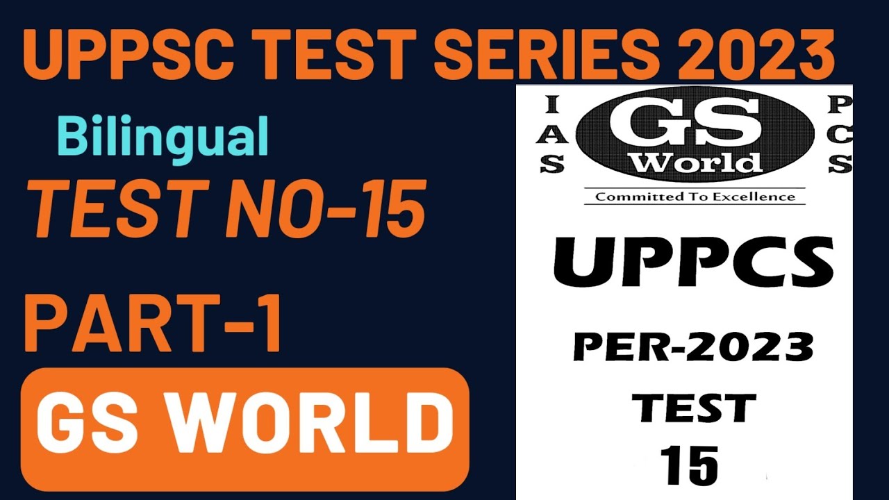 UPPSC GS world TEST NO -15(PART -1) . UPPSC test series 2023. gs world ...