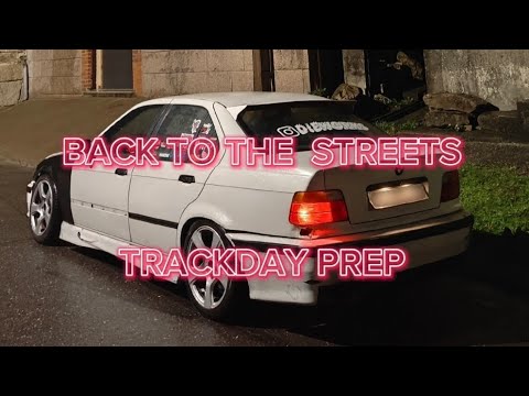 E36 DE VUELTA EN LAS CALLES 🚀 TRACK DAY PREP 💣 - YouTube