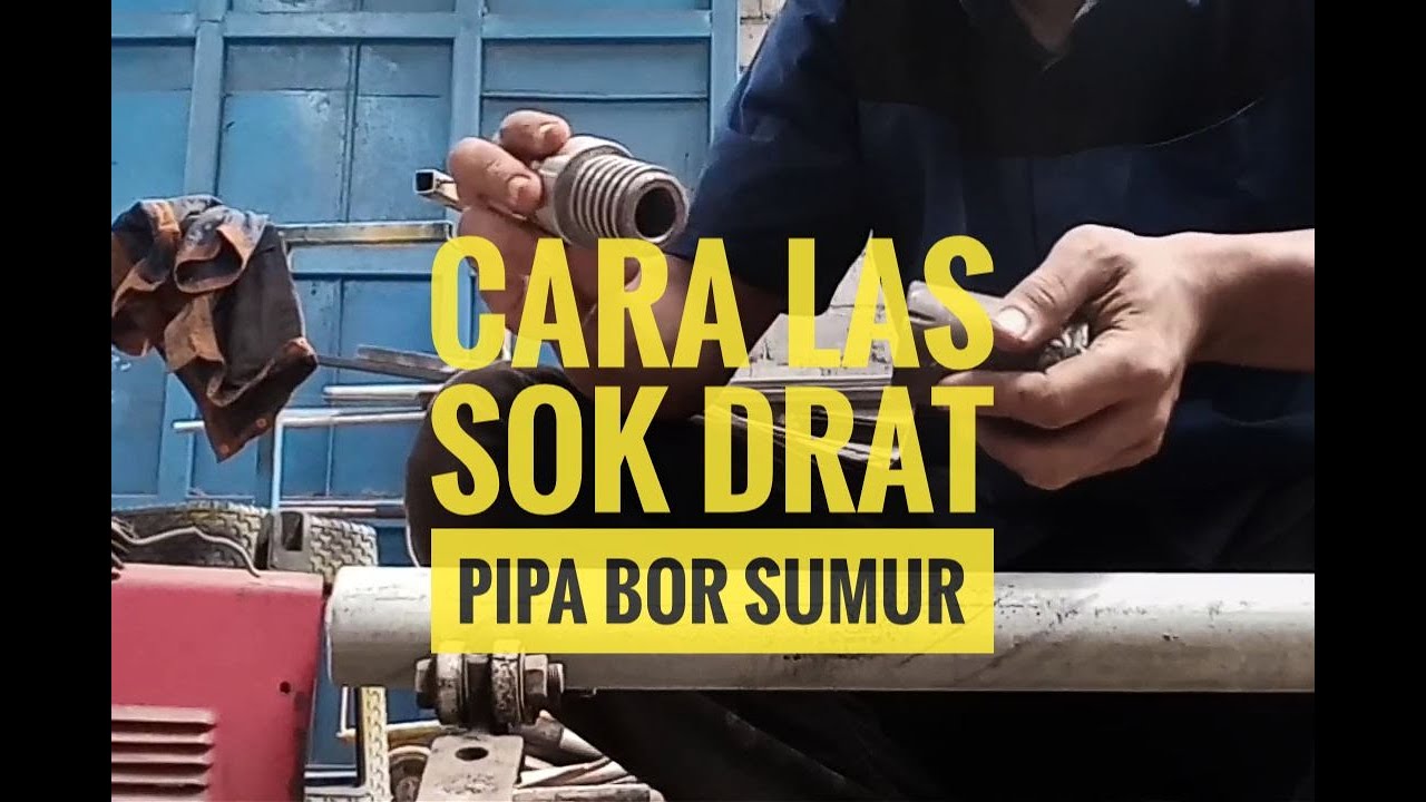 Cara memasang sok drat pada pipa stang bor sumur - YouTube