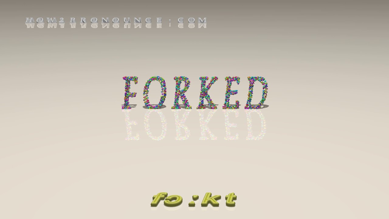 forked - pronunciation + Examples in sentences and phrases - YouTube