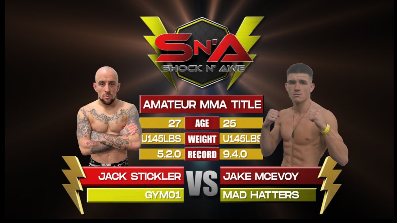 Shock N Awe 36 - Jack Stickler vs Jake McEvoy Featherweight Amateur MMA ...