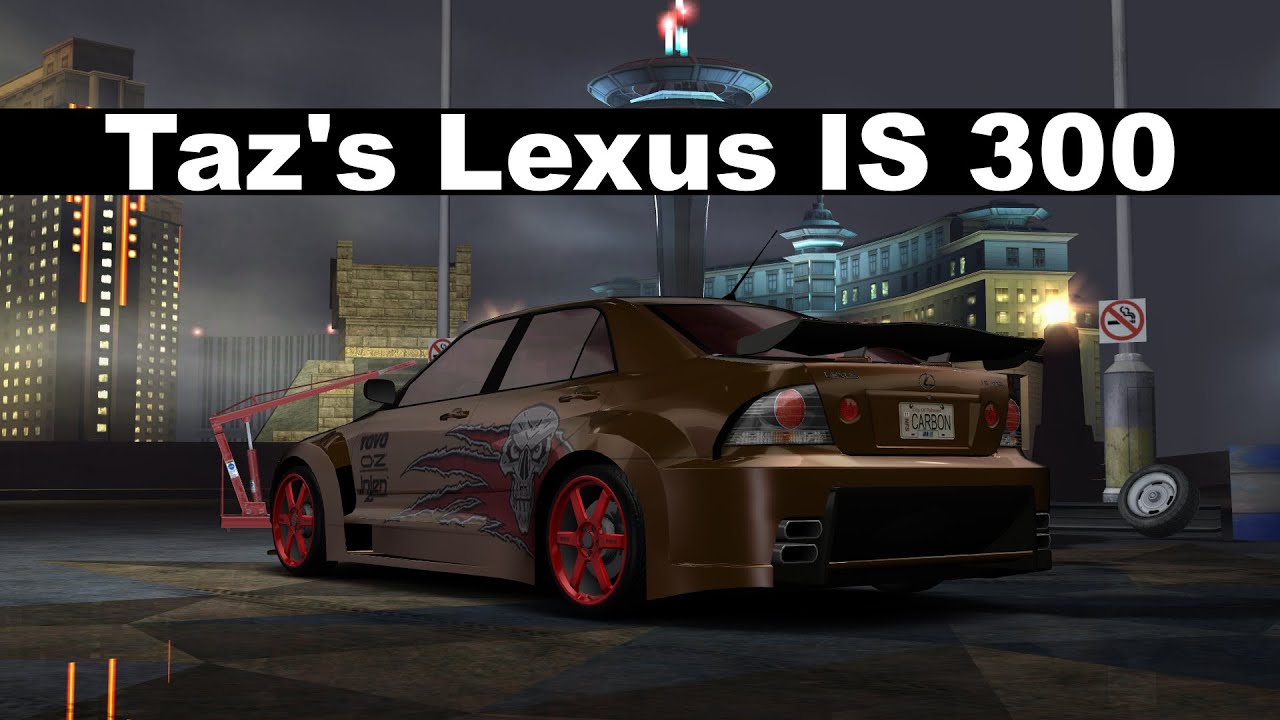 NFS Carbon | ( Nasıl Yapılır / How Make ) Taz's Lexus IS 300 - YouTube
