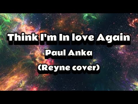 Think I'm In Love Again lyrics / Paul Anka (Reyne cover) - YouTube