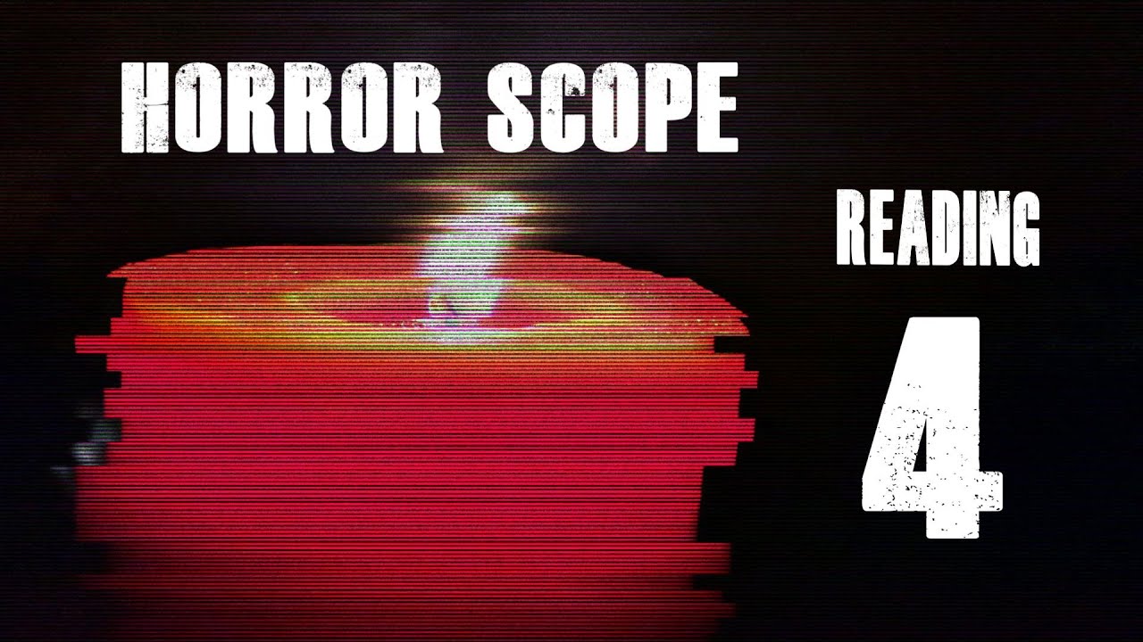 Horror Scope Episode 4 - YouTube