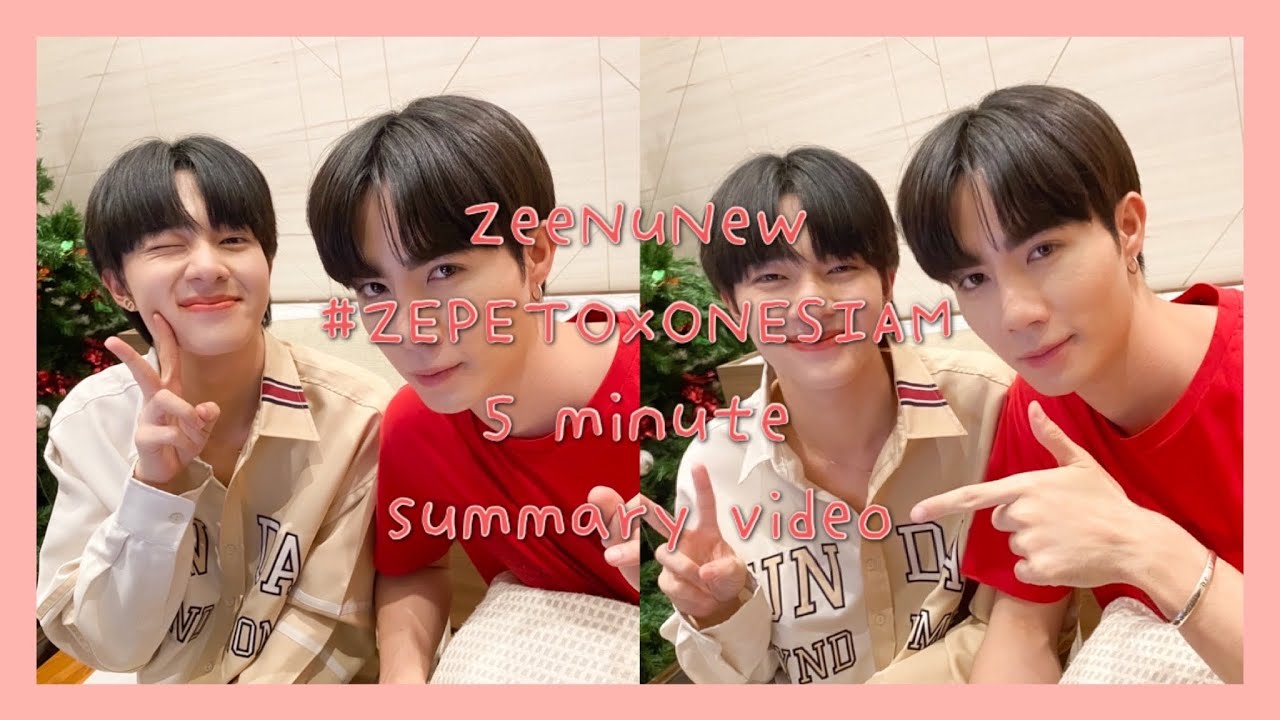 221115 ZeeNuNew #ZEPETOxONESIAM 5 minute summary video - YouTube