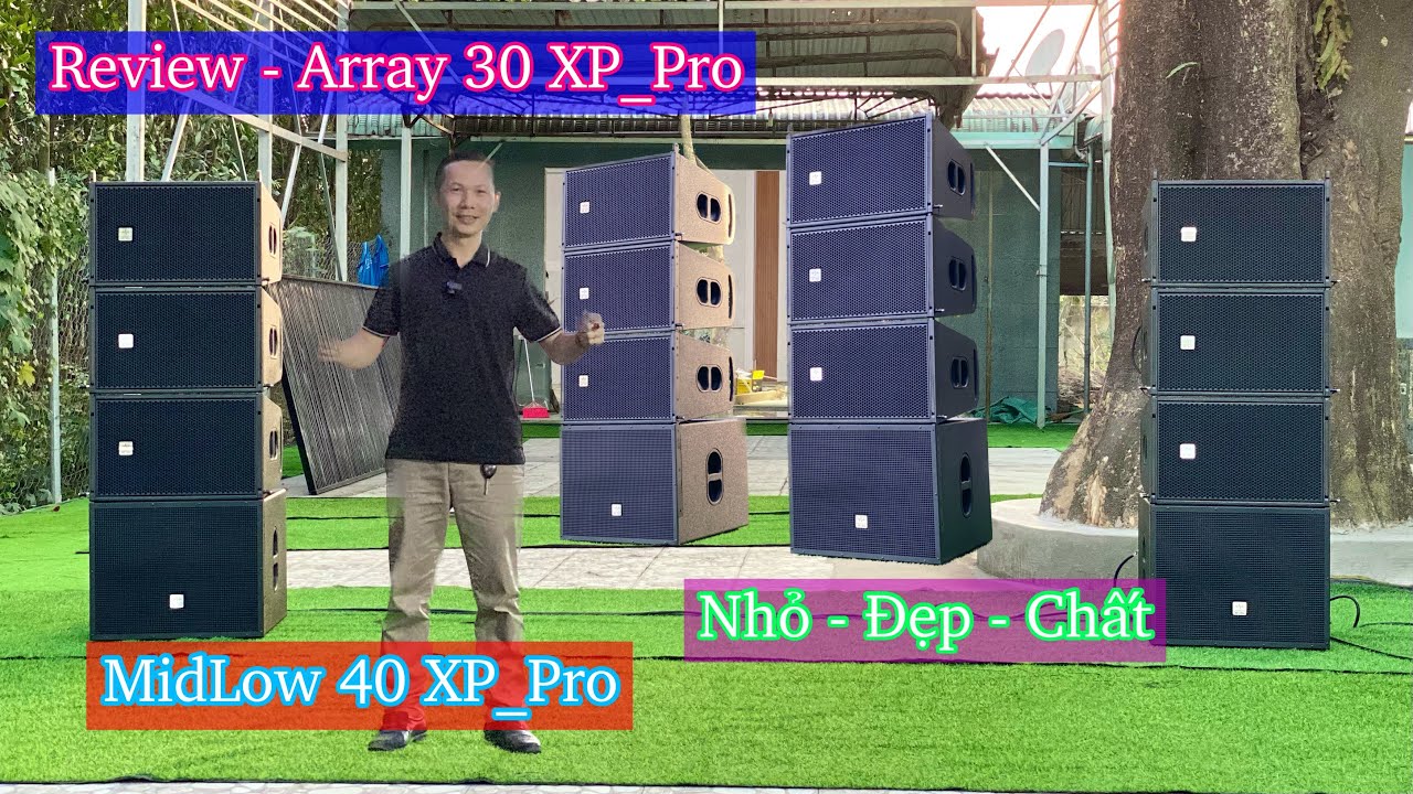 Review Test Thử “ Loa Array 30 XP_Pro “ Tiếng Quá Ngọt - Nhìn Quá Đẹp ...