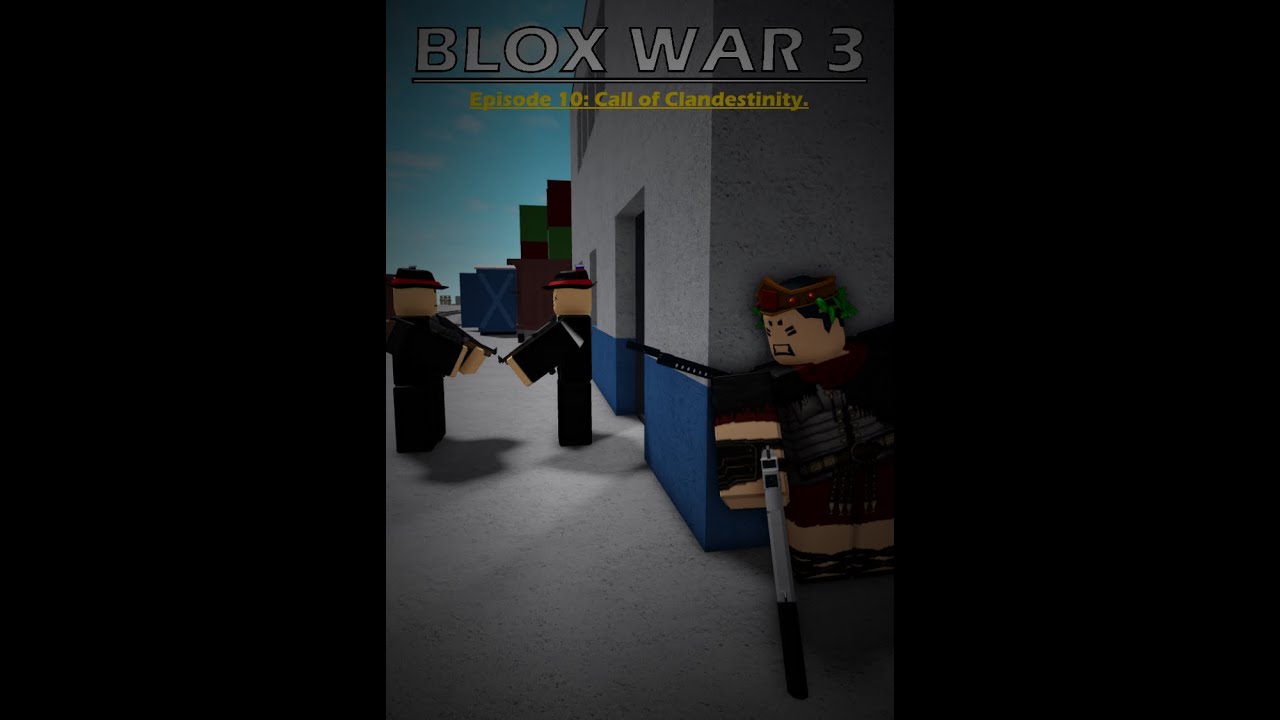 Blox War 3 Season 1, Episode 10: Call of Clandestiny. - YouTube