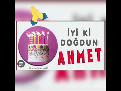 İyi ki doğdun Ahmet.İsme özel doğum günü şarkısı