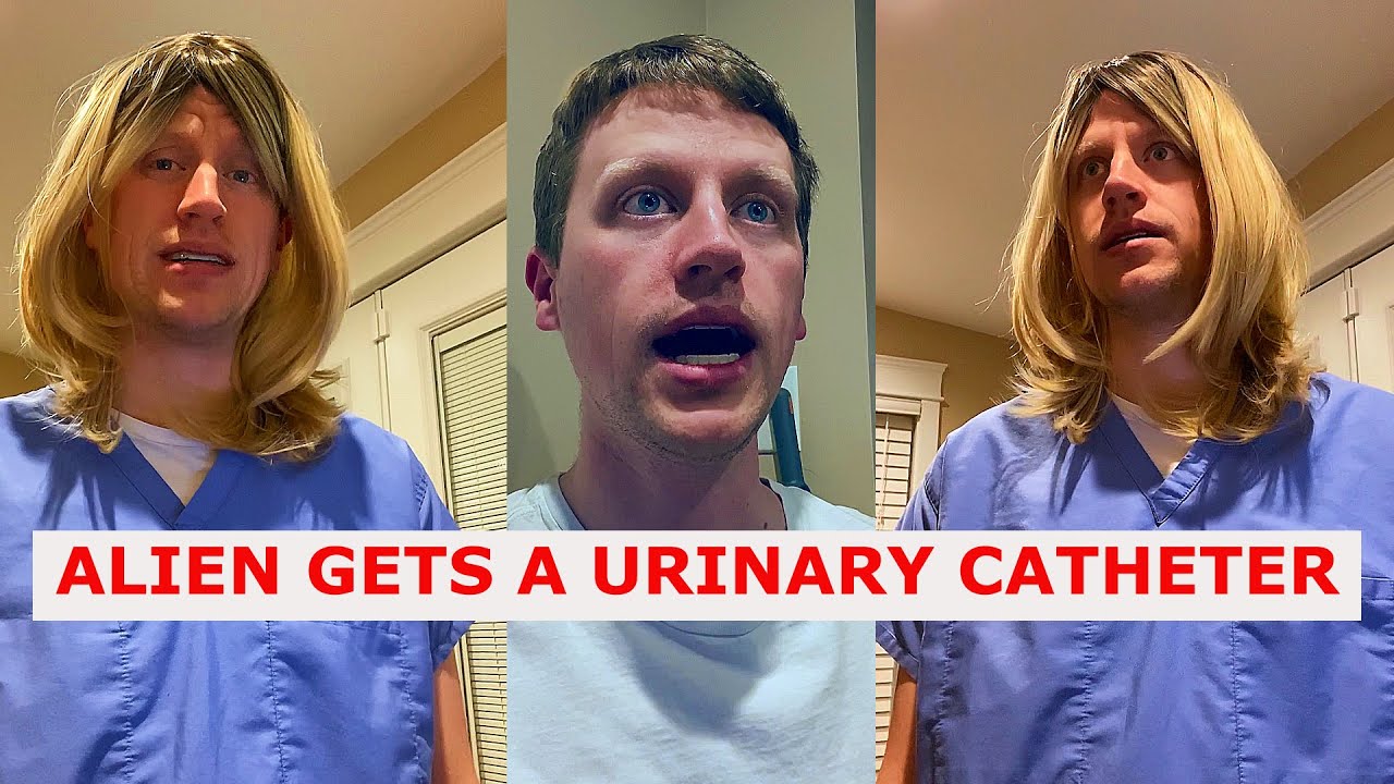 An Alien gets a Urinary Catheter - YouTube